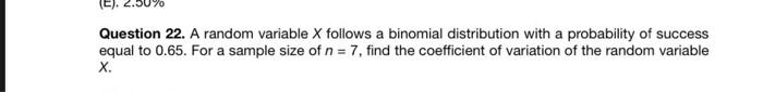 Solved Question 22 A Random Variable X Follows A Binomial 