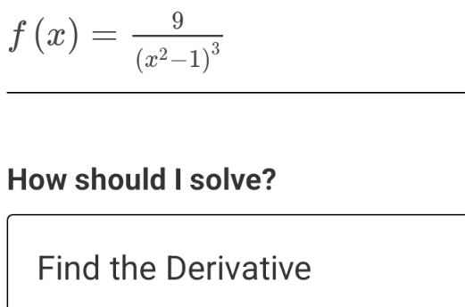 Solved f(x)=9(x2-1)3How should I solve?Find the Derivative | Chegg.com