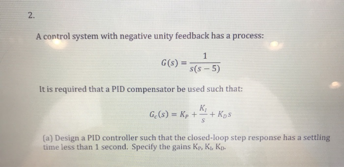 Solved A control system with negative unity feedback has a | Chegg.com