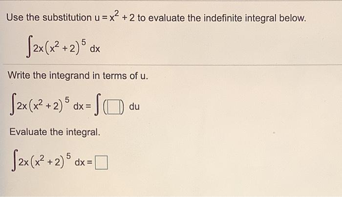Solved Use the substitution u = x2 + 2 to evaluate the | Chegg.com