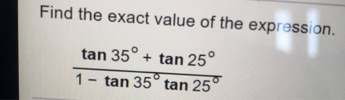 Solved Find the exact value of the expression. cos 25° cos | Chegg.com