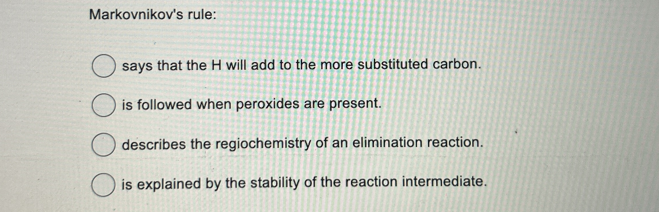 Markovnikov's rule:says that the H will add to the | Chegg.com