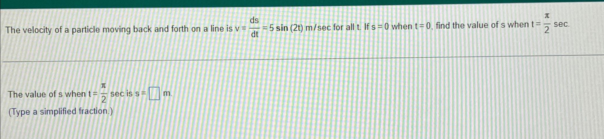 Solved The velocity of a particle moving back and forth on a | Chegg.com