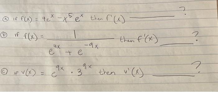 Solved (a) If f(x)=4ex−x5ex then f′(x) (b) If f(x)=e4x+e−9x1 | Chegg.com
