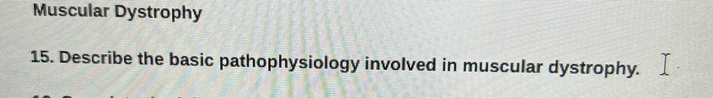 Solved Muscular DystrophyDescribe the basic pathophysiology | Chegg.com