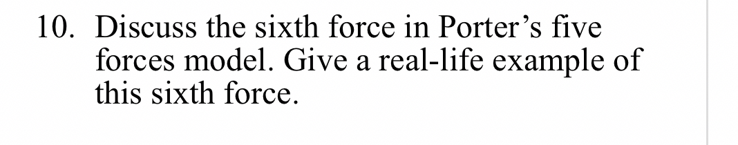 Solved Discuss the sixth force in Porter's five forces | Chegg.com