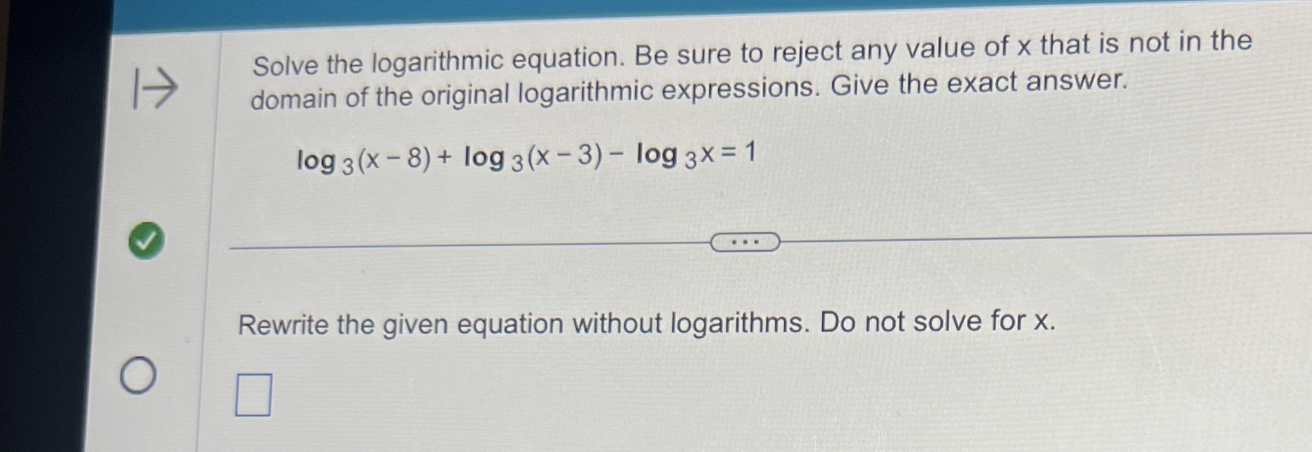 Solved Solve the logarithmic equation. Be sure to reject any | Chegg.com