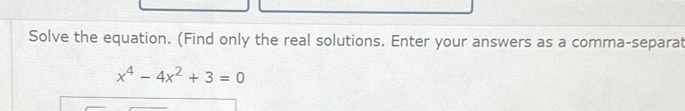 Solved Solve the equation. (Find only the real solutions. | Chegg.com