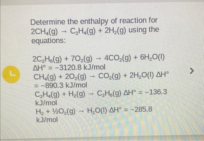 Solved Determine the enthalpy of reaction for 2CH4( g)→C2H4( | Chegg.com