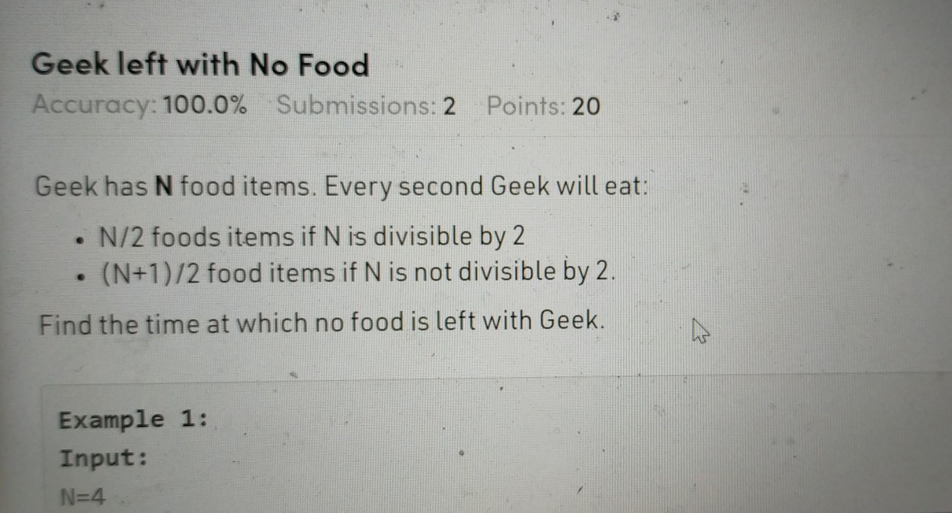 Solved Geek left with No Food Accuracy: 100.0% Submissions: | Chegg.com