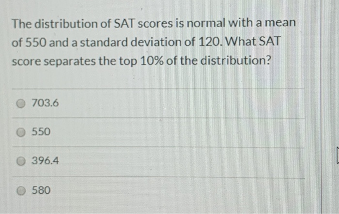 Solved The distribution of SAT scores is normal with a mean | Chegg.com