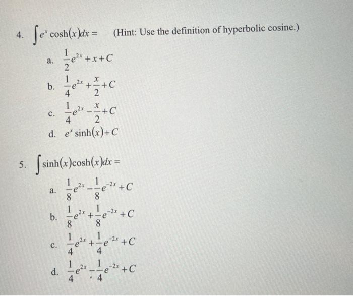 Solved 4. ∫excosh(x)dx= (Hint: Use the definition of | Chegg.com