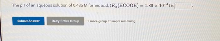 Solved The pH of an aqueous solution of 0.486M formic acid, | Chegg.com