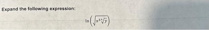 Solved Expand the following expression: ln(x34y) | Chegg.com