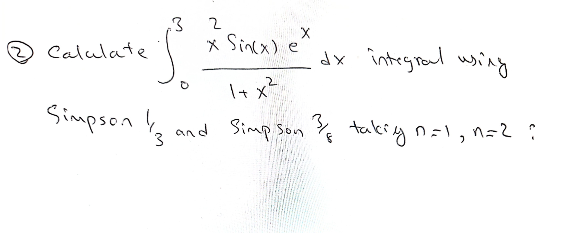 Solved (2) ﻿Calculate ∫03x2sin(x)ex1+x2dx ﻿integral using | Chegg.com
