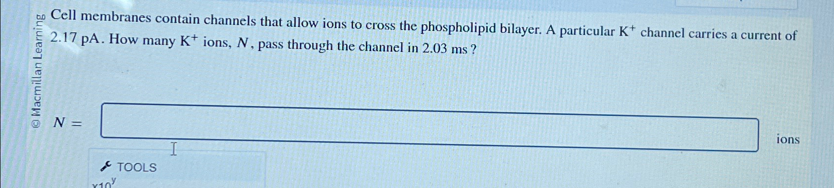 Solved to Cell membranes contain channels that allow ions to | Chegg.com