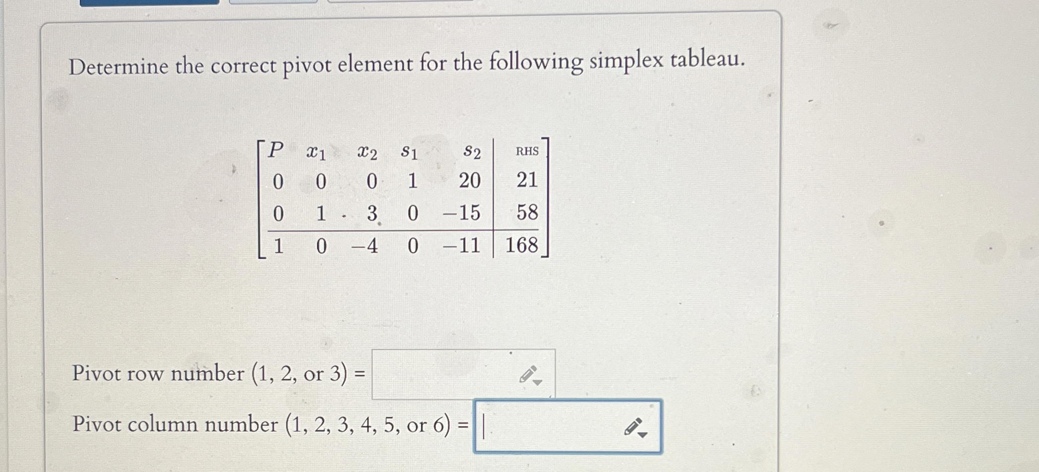Solved by an EXPERT Determine the correct pivot element for the following | Chegg.com