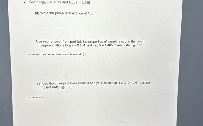 Solved 2. Given ( log _{3} 2 approx 0.631 ) and ( log _{3} 5 | Chegg.com
