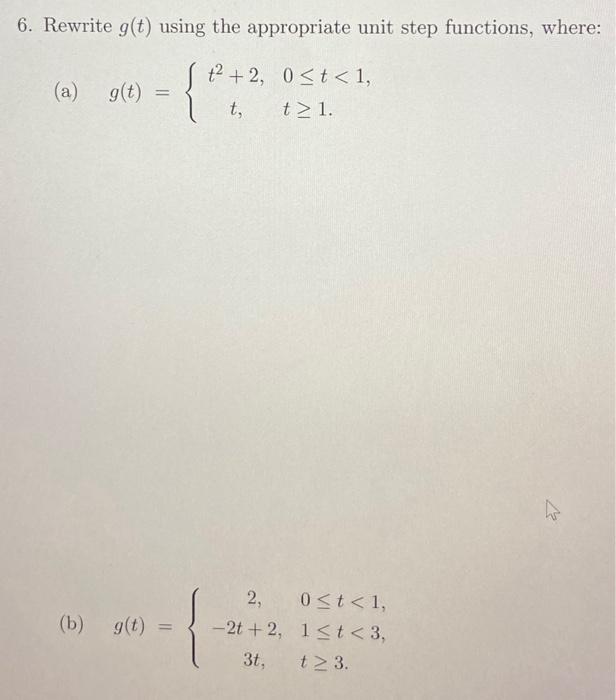 Solved 6. Rewrite g(t) using the appropriate unit step | Chegg.com