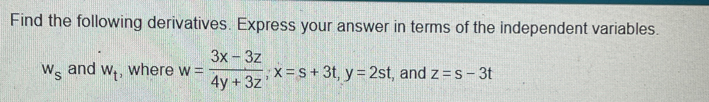 Solved Find the following derivatives. Express your answer | Chegg.com