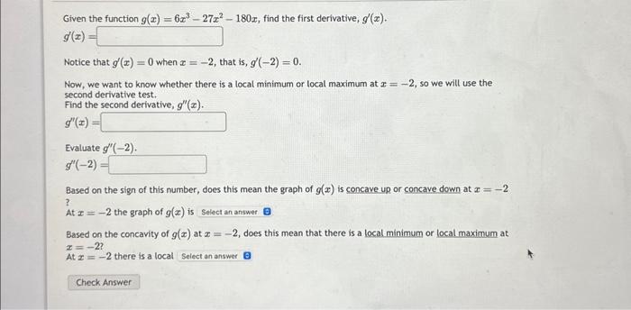 Solved Given the function g(x)=6x3−27x2−180x, find the first | Chegg.com