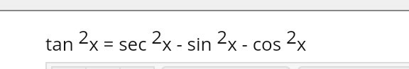 Solved tan 2x = (= sec 2x - sin 2x - cos 2x | Chegg.com