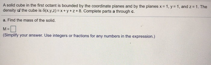 Solved A solid cube in the first octant is bounded by the | Chegg.com