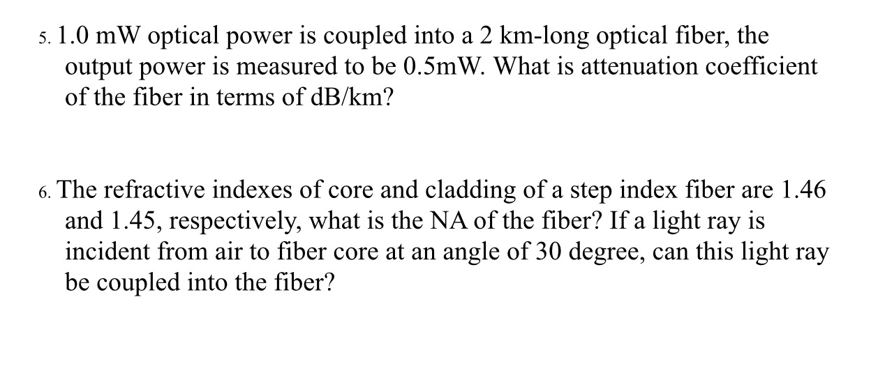 Solved 1.0mW ﻿optical power is coupled into a 2km-long | Chegg.com