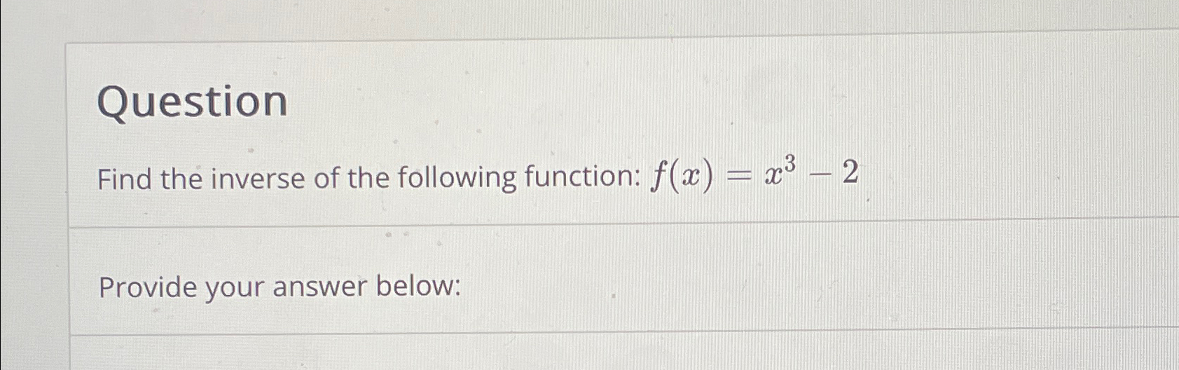 Solved QuestionFind the inverse of the following function: | Chegg.com