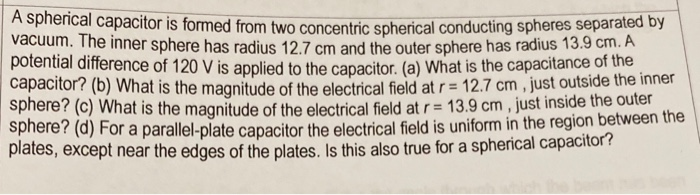 Solved A spherical capacitor is formed from two concentric | Chegg.com