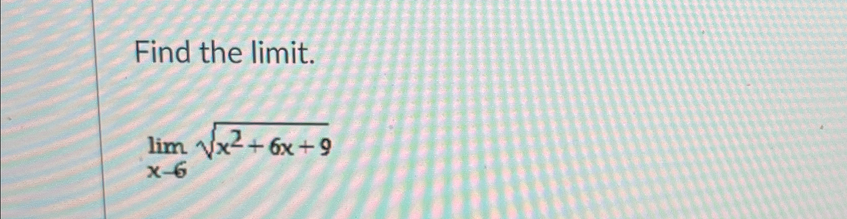 Solved Find the limit.limx→6x2+6x+92 | Chegg.com