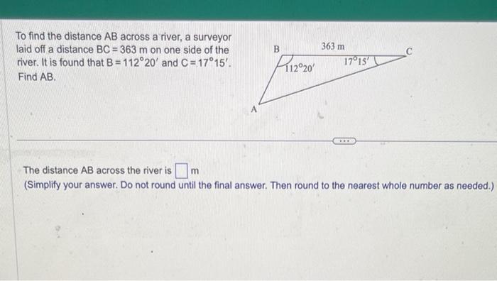 Solved To find the distance AB across a river, a surveyor | Chegg.com