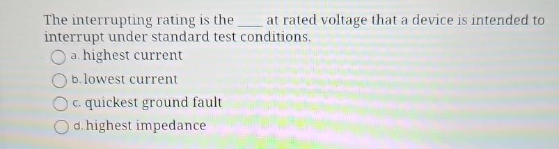 Solved The interrupting rating is the at rated voltage that | Chegg.com