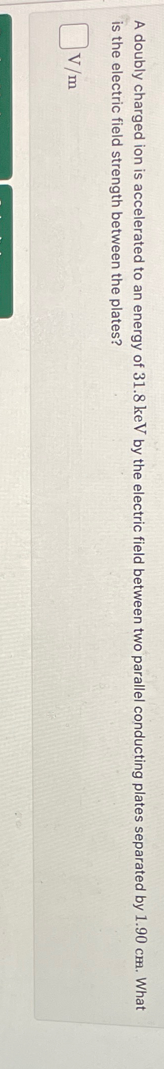 Solved A doubly charged ion is accelerated to an energy of | Chegg.com