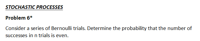 Solved STOCHASTIC PROCESSESProblem 6*Consider a series of | Chegg.com