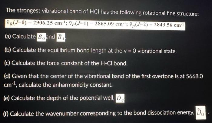 Solved The strongest vibrational band of HCl has the | Chegg.com