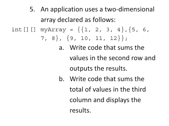 Solved 5. An application uses a two-dimensional array | Chegg.com