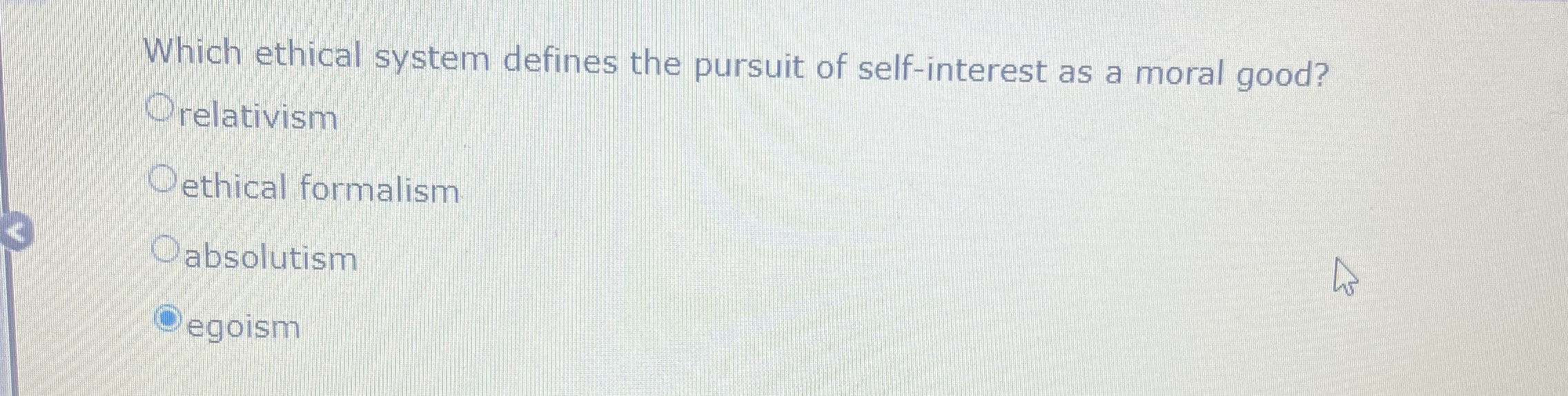 Which ethical system defines the pursuit of | Chegg.com