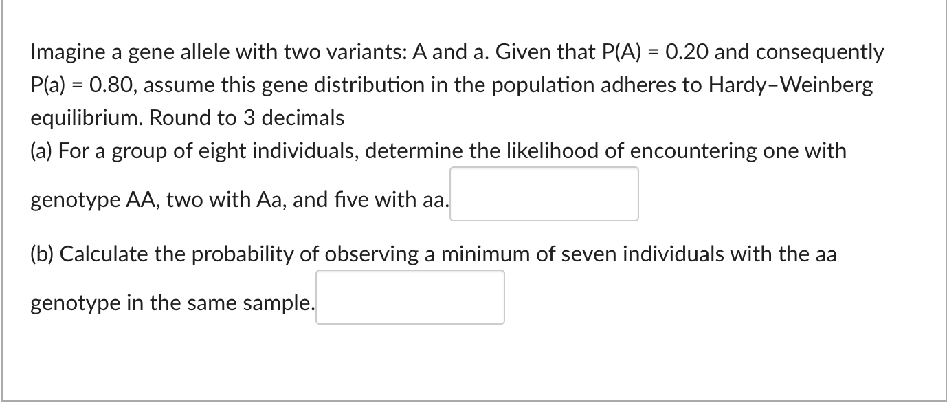 Solved Imagine a gene allele with two variants: A and a. | Chegg.com