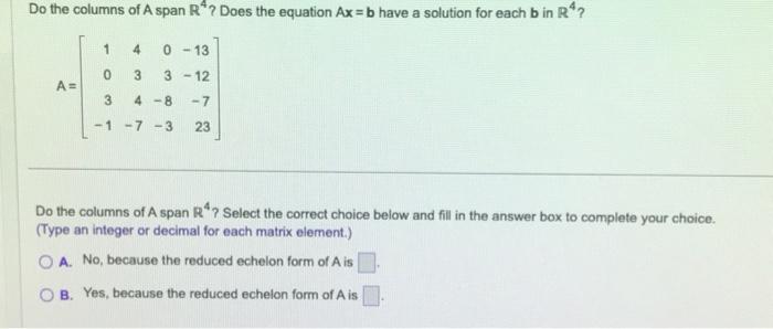 Solved Do the columns of A span R^4? Does the equation Ax=b | Chegg.com
