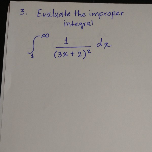 Solved 3 Evaluate The Improper Integral 1 3x 2 Dx Chegg