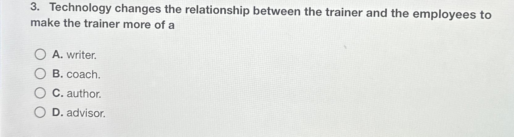 Solved Technology changes the relationship between the | Chegg.com