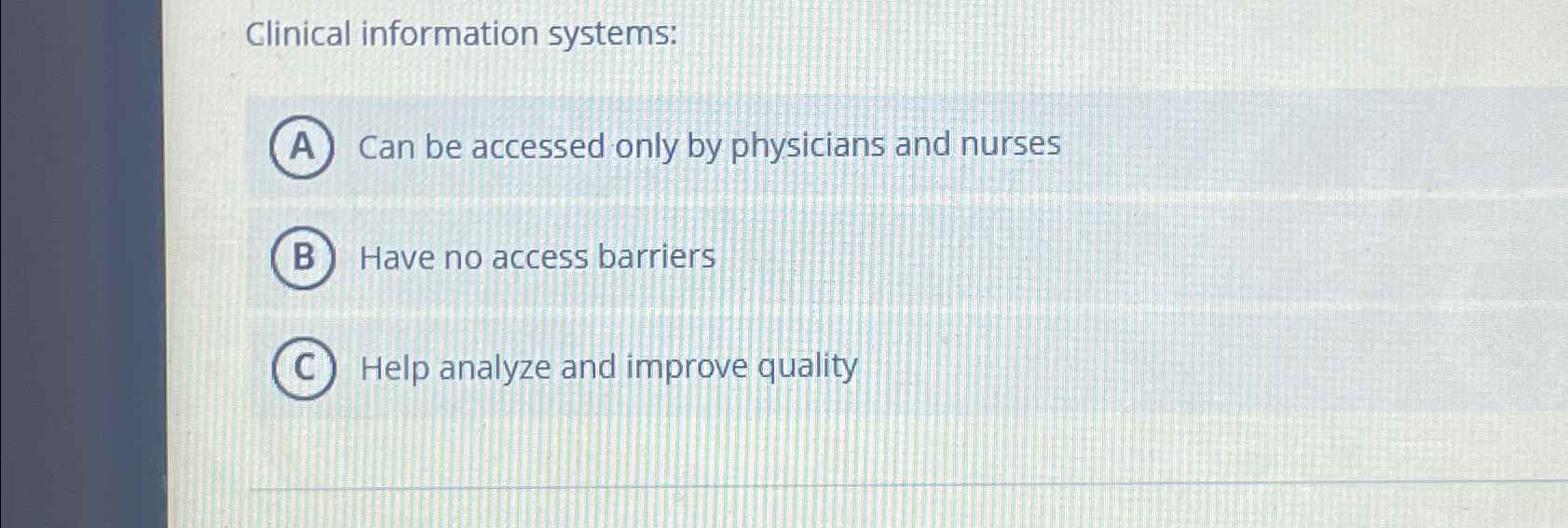 Solved Clinical information systems:Can be accessed only by | Chegg.com