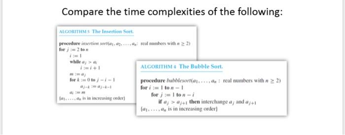 Solved compare the time complexities of the following | Chegg.com
