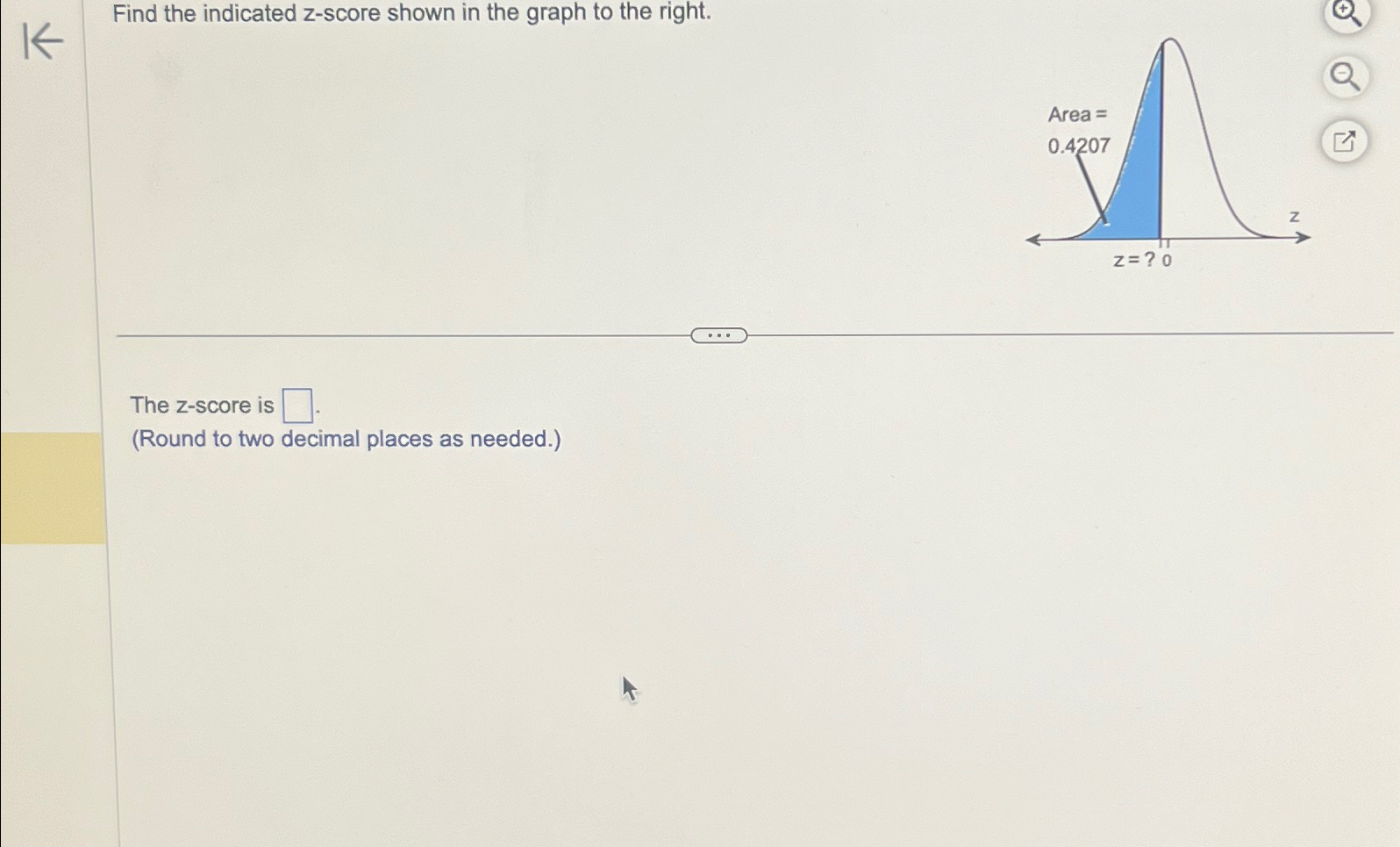 Solved Find the indicated z-score shown in the graph to the | Chegg.com