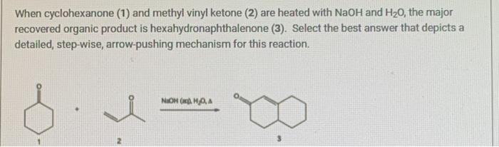 Solved When cyclohexanone (1) and methyl vinyl ketone (2) | Chegg.com