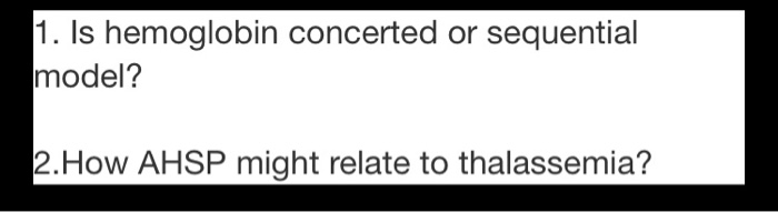 Solved 1. Is hemoglobin concerted or sequential model? 2. | Chegg.com