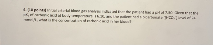 Solved 4. (10 points) Initial arterial blood gas analysis | Chegg.com