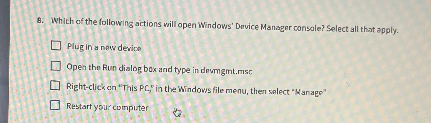 Solved Which of the following actions will open Windows' | Chegg.com