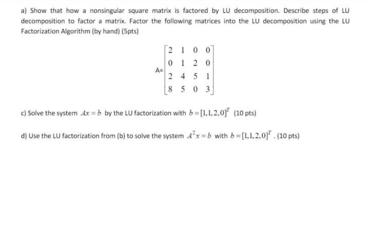 Solved a) Show that how a nonsingular square matrix is | Chegg.com